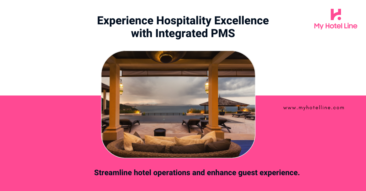 Integrated Hotel Property Management Systems (PMS): Elevating Hospitality Excellence ...